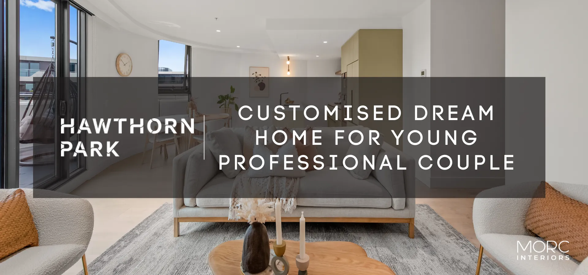 Customised Dream Home for Young Professional Couple - MORC Interiors